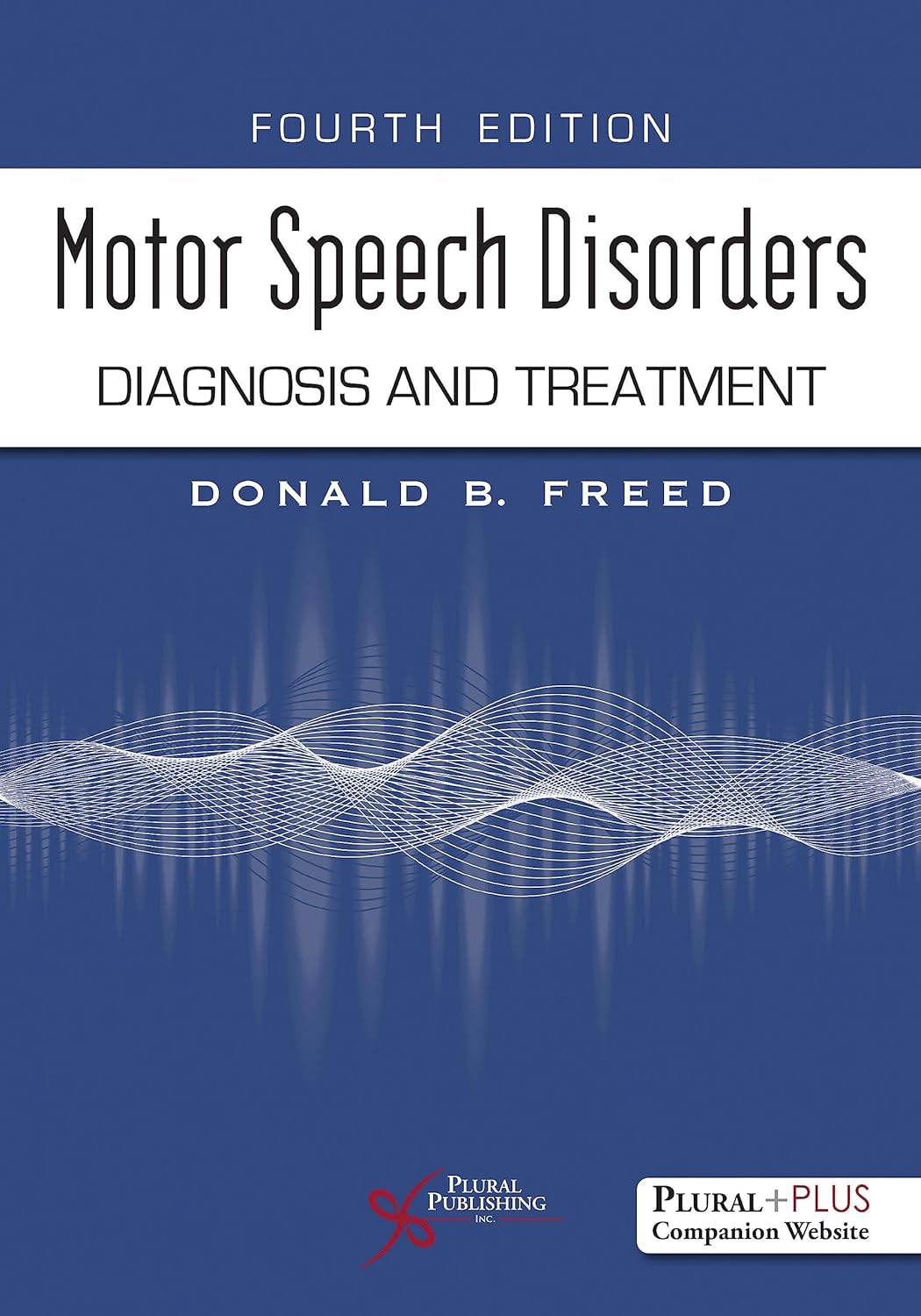 Motor Speech Disorders: Diagnosis and Treatment, Fourth Edition ...