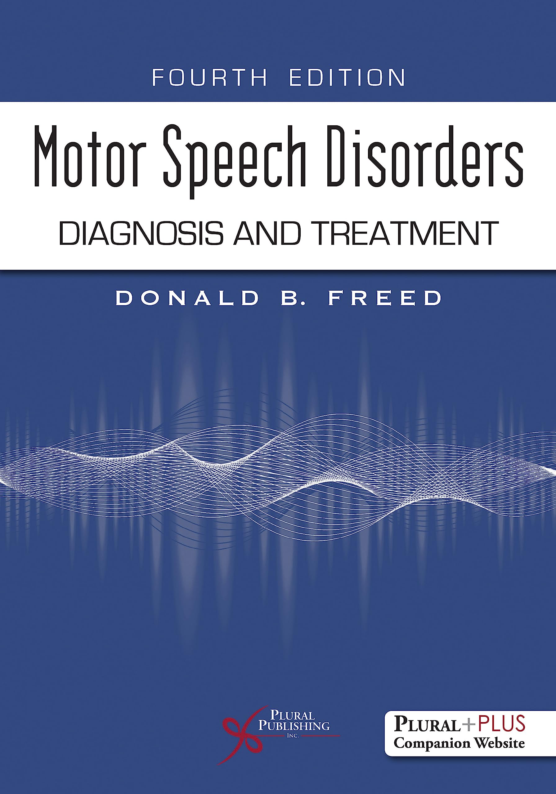 Motor Speech Disorders: Diagnosis and Treatment, Fourth Edition ...