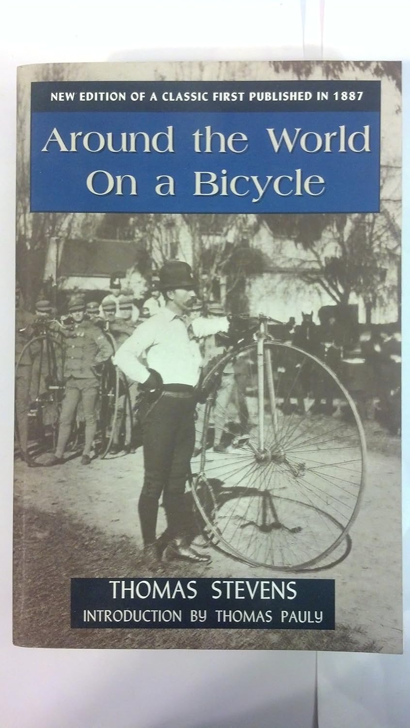 Around the World on a Bicycle (Classics of American Sport): Stevens ...
