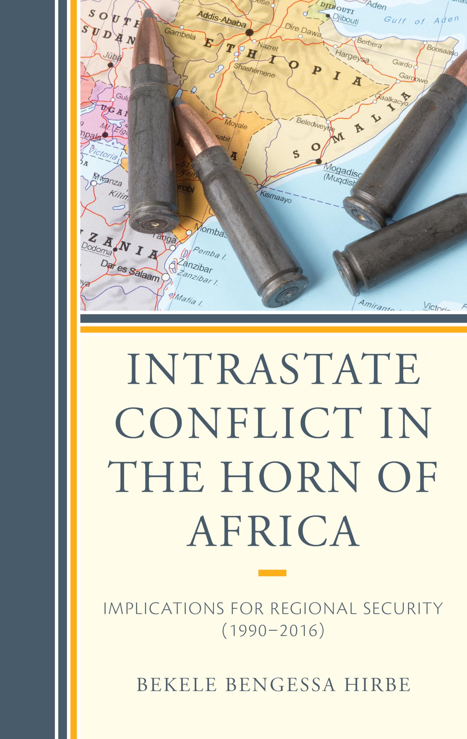 Intrastate Conflict in the Horn of Africa: Implications for Regional Security (1990–2016 ...