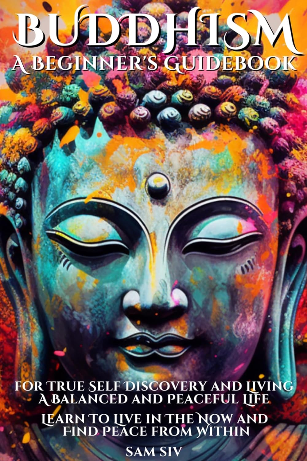 Amazon.com: Buddhism: A Beginners Guidebook for True Self Discovery and ...