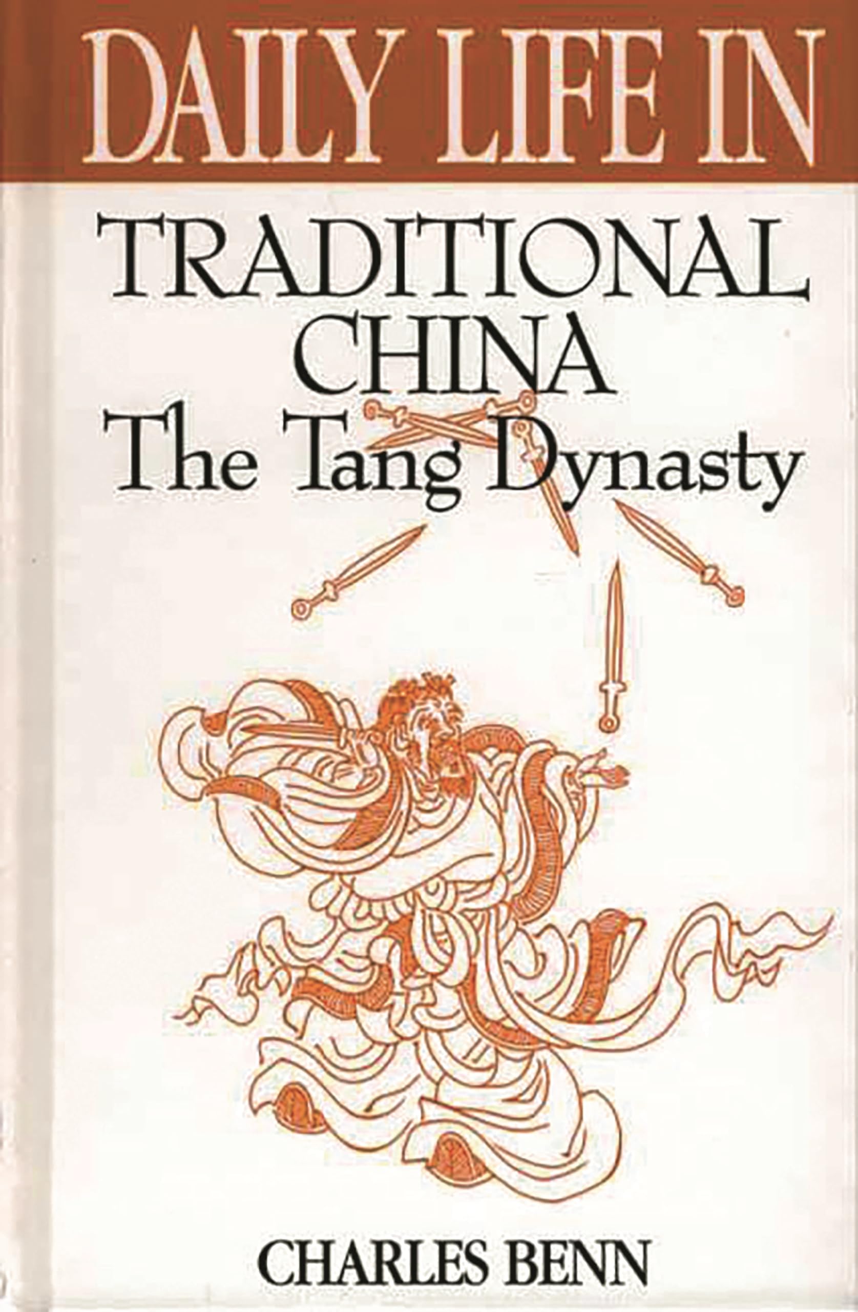 Daily Life in Traditional China: The Tang Dynasty (The Greenwood Press ...