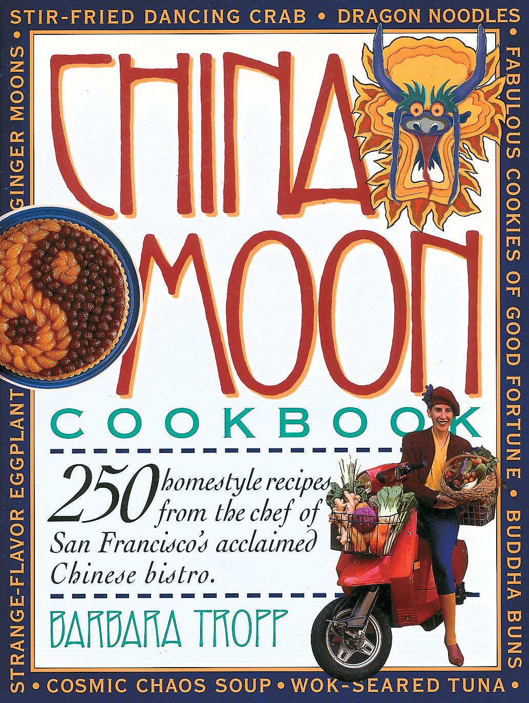 China Moon Cookbook: Tropp, Barbara, Bruce, Sandra: 9780894807541 ...