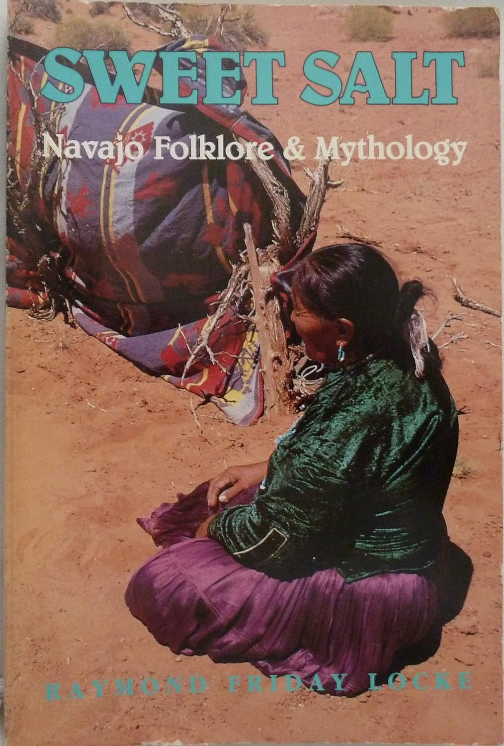 Sweet Salt: Navajo Folklore and Mythology: Locke, Raymond Friday ...