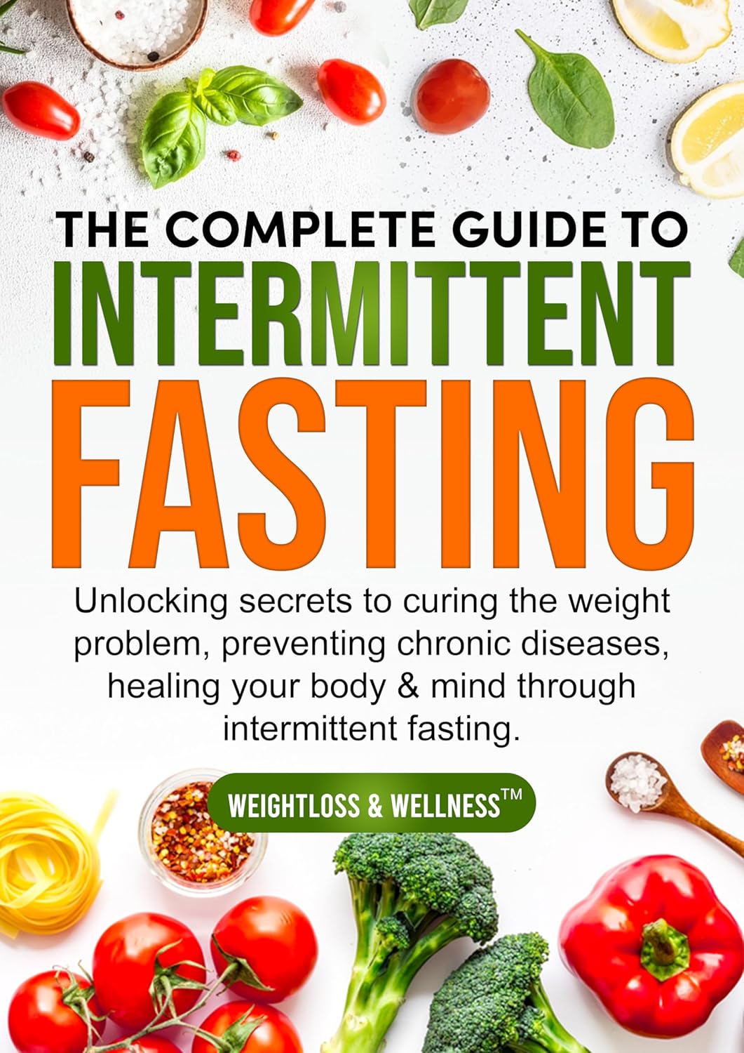 The Complete Guide to Intermittent Fasting: Secrets to curing the ...