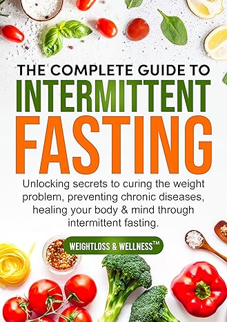 The Complete Guide to Intermittent Fasting: Secrets to curing the ...
