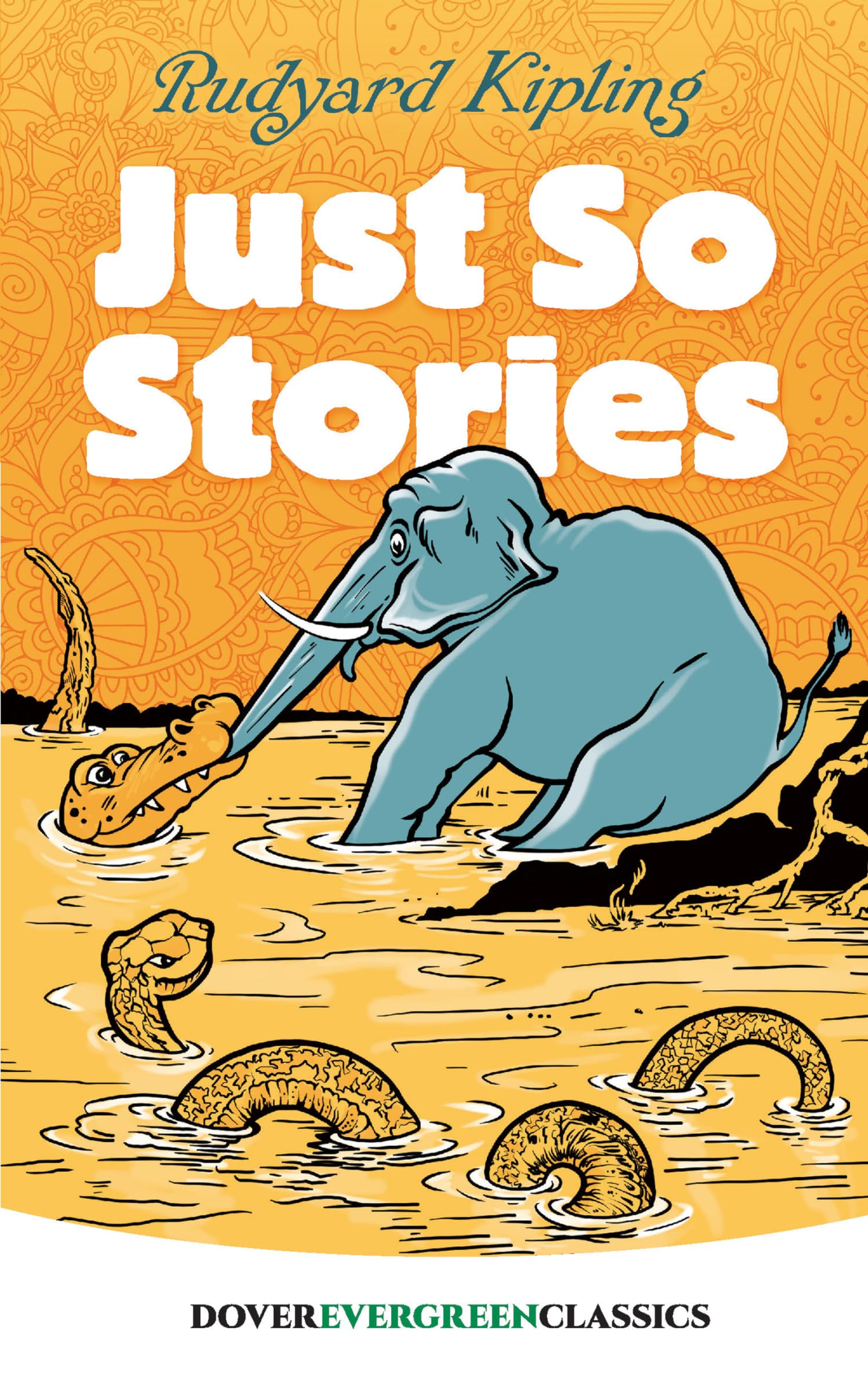 Just So Stories (Dover Children's Evergreen Classics): Kipling, Rudyard ...