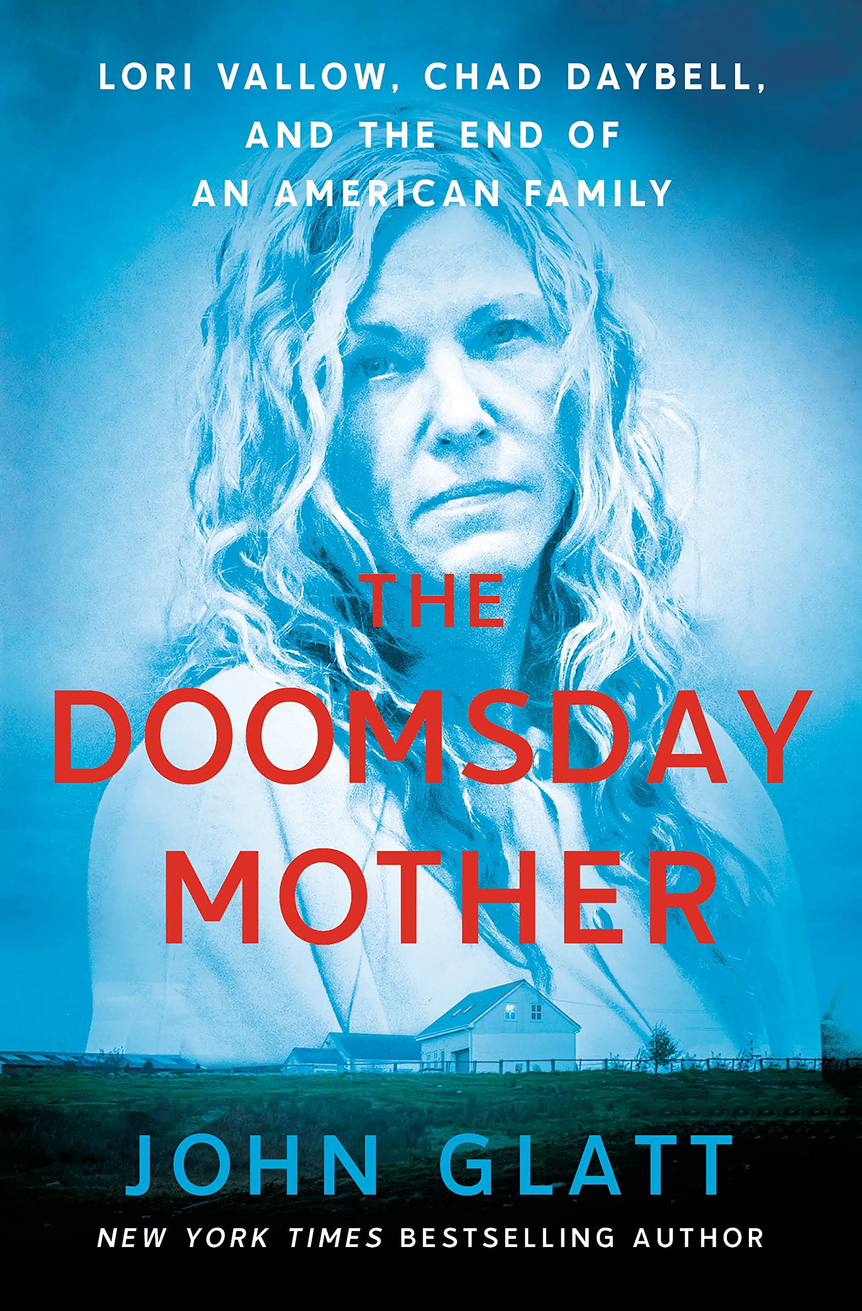 The Doomsday Mother: Lori Vallow, Chad Daybell, and the End of an ...
