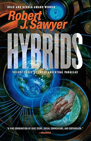 Hybrids: Volume Three of the Neanderthal Parallax (Neanderthal Parallax, 3): Sawyer, Robert J ...