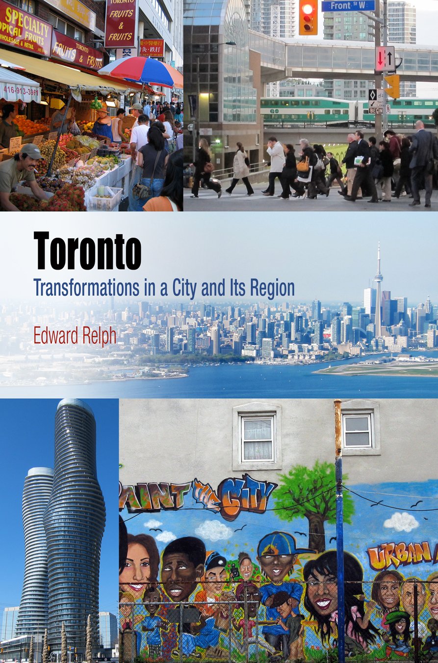 Toronto: Transformations in a City and Its Region (Metropolitan ...