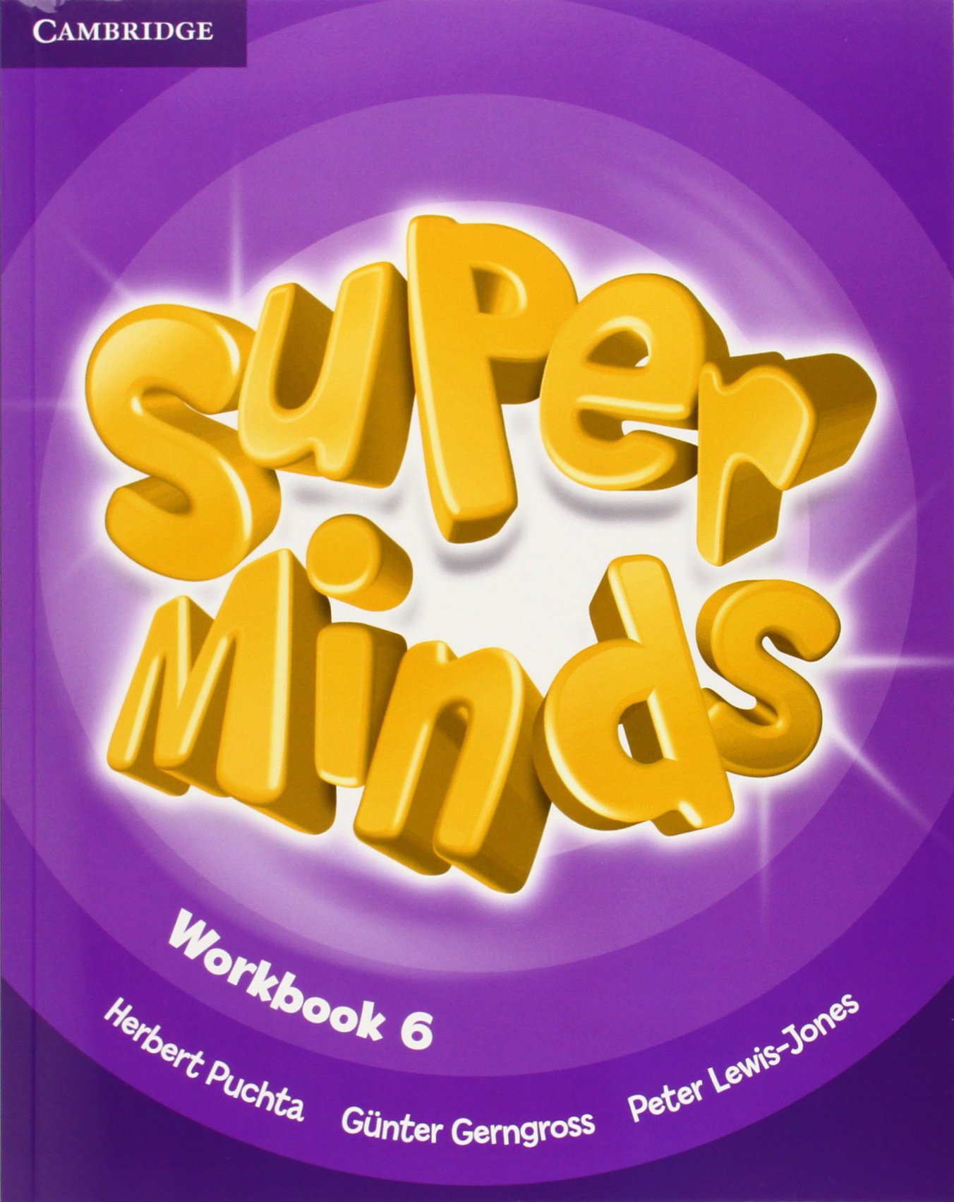 Super Minds Level 6 Workbook (CAMBRIDGE) : Puchta, Herbert, Gerngross ...