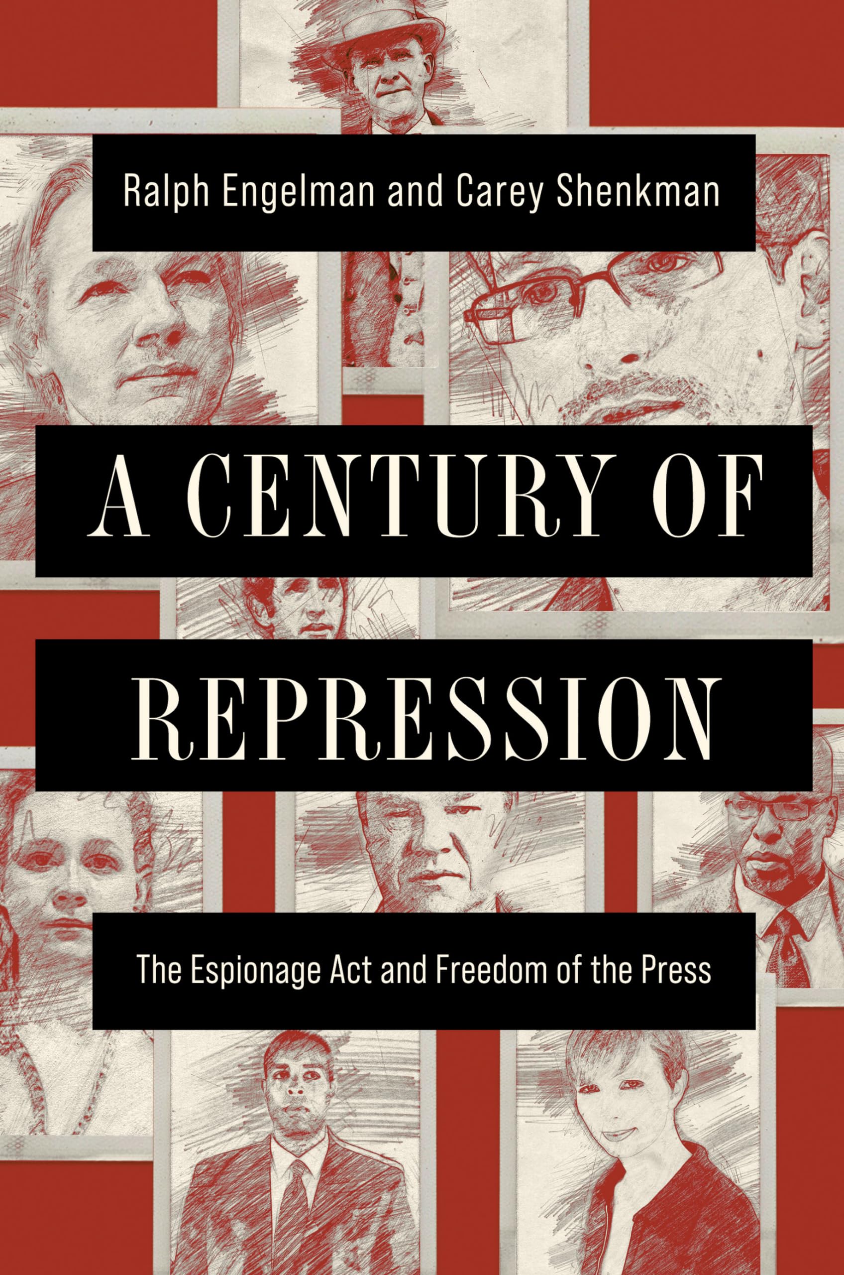A Century of Repression: The Espionage Act and Freedom of the Press ...