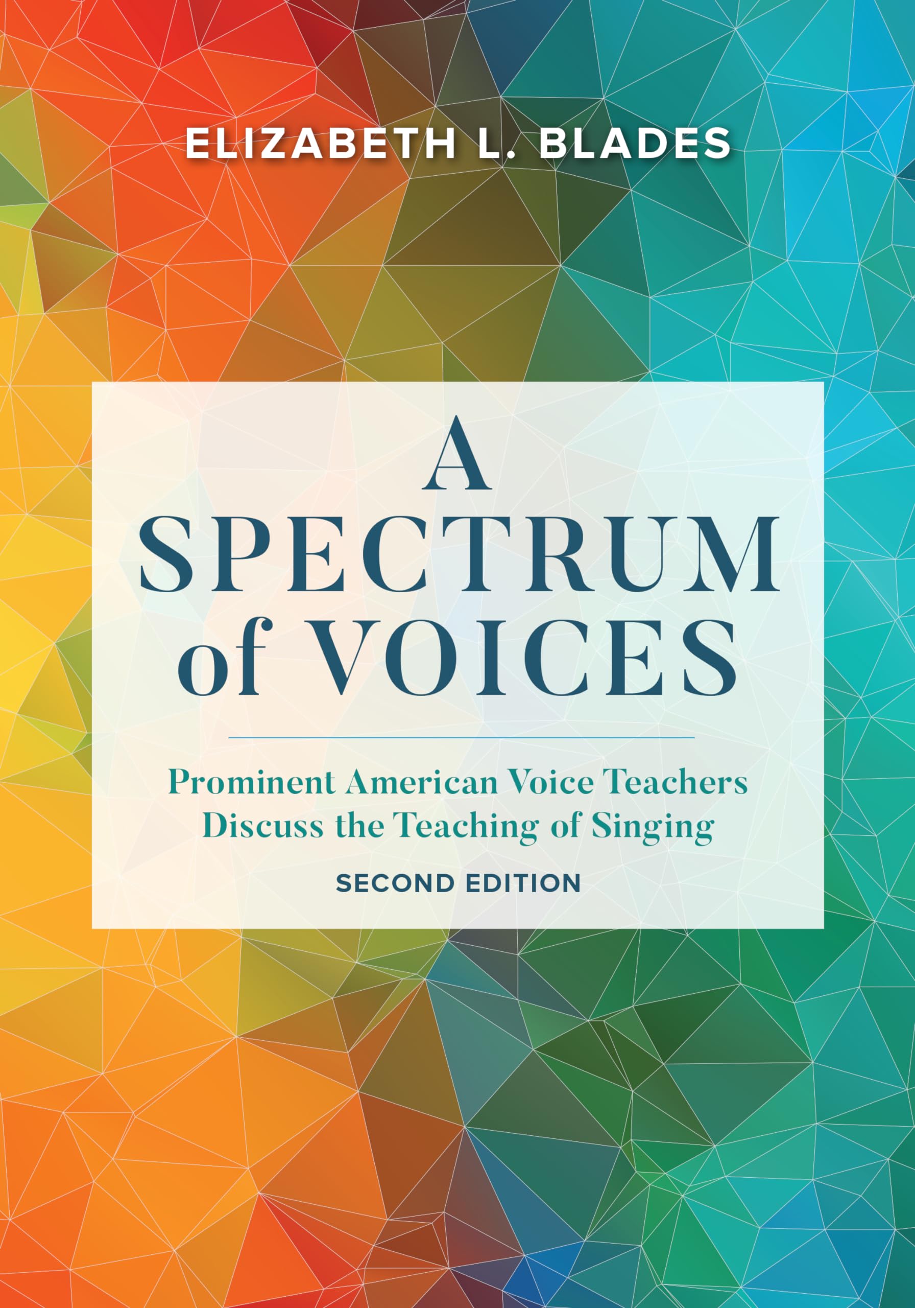 A Spectrum of Voices: Prominent American Voice Teachers Discuss the ...