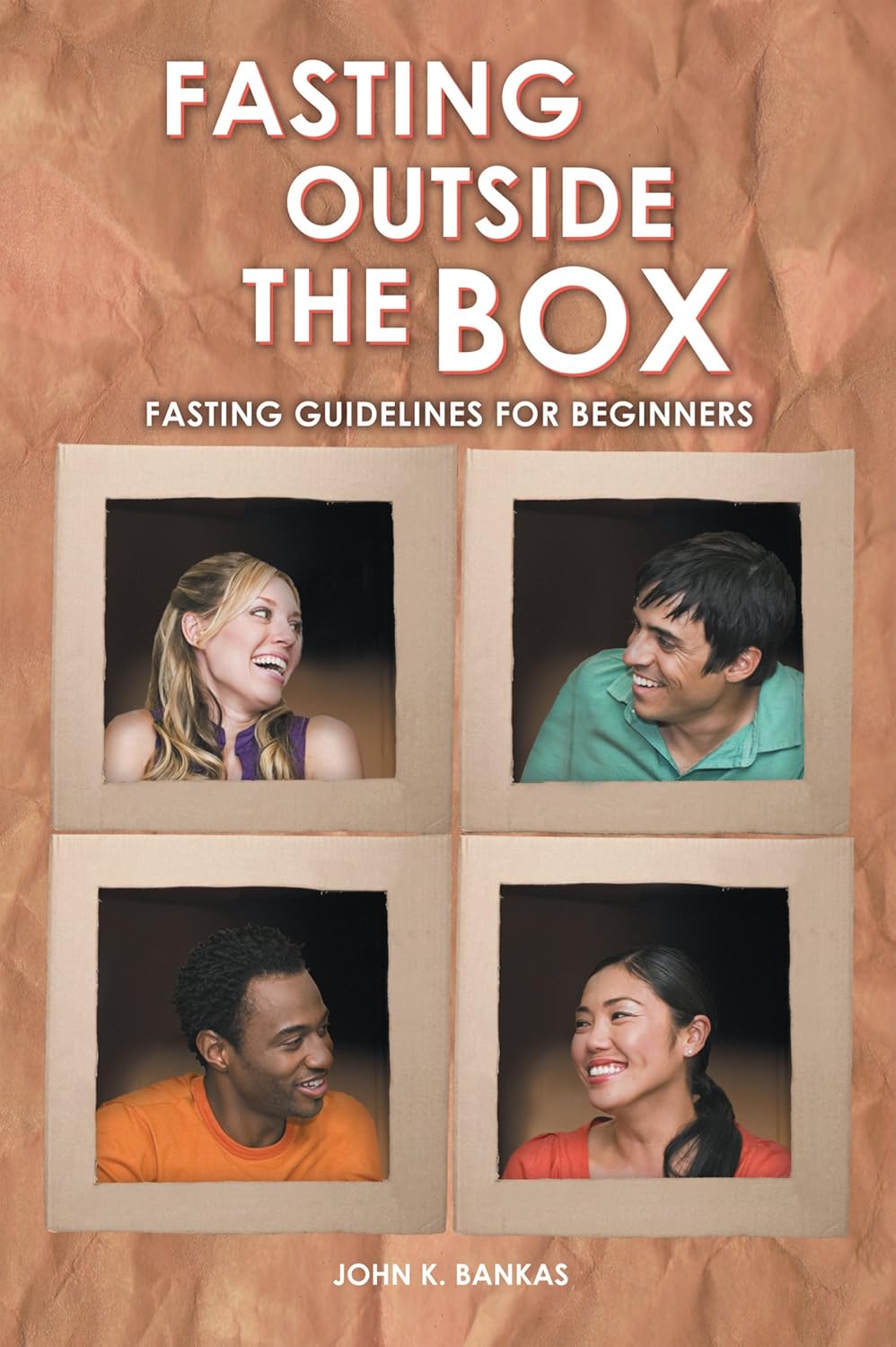 Fasting Outside the Box: Fasting Guidelines for Beginners - Kindle ...