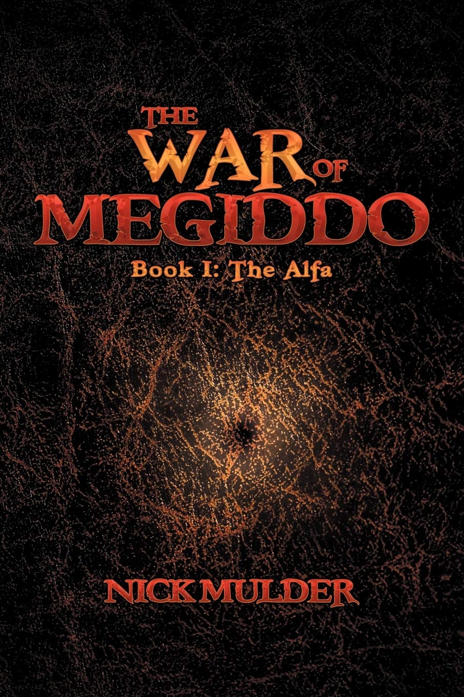 The War Of Megiddo: Book I: The Alfa: Gruwell, Nick: 9781468536416 ...