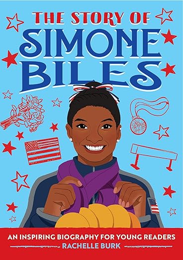 The Story of Simone Biles: An Inspiring Biography for Young Readers ...