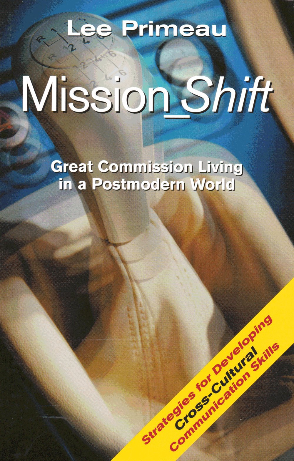 Mission_Shift: Great Commission Living in a Postmodern World: Primeau ...