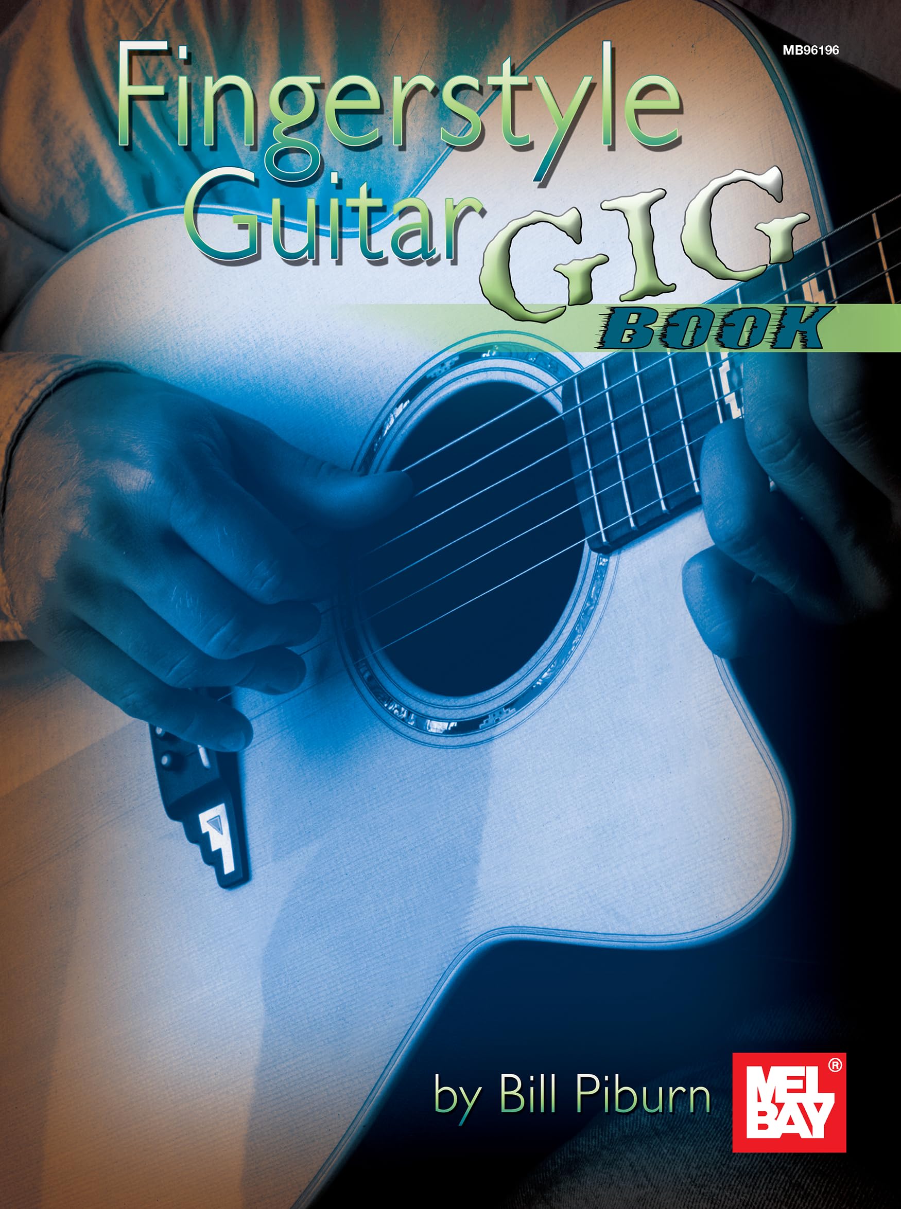 Fingerstyle Guitar Gig Book: Bill Piburn: 9780786622566: Amazon.com: Books