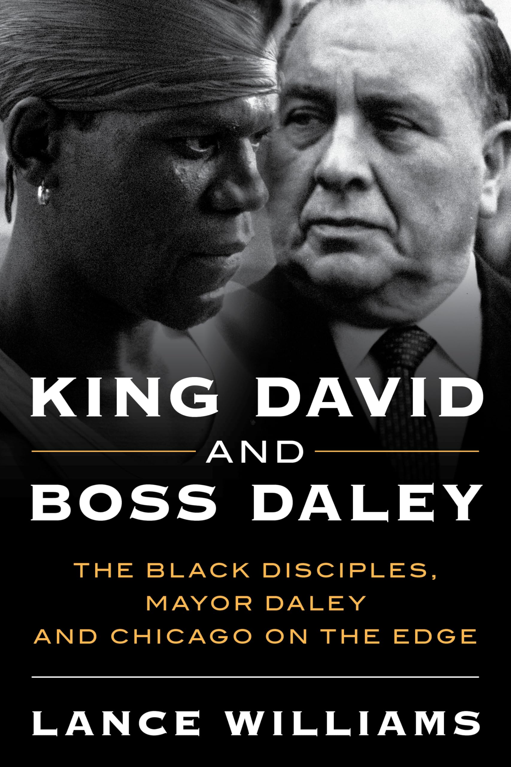 King David and Boss Daley: The Black Disciples, Mayor Daley, and ...