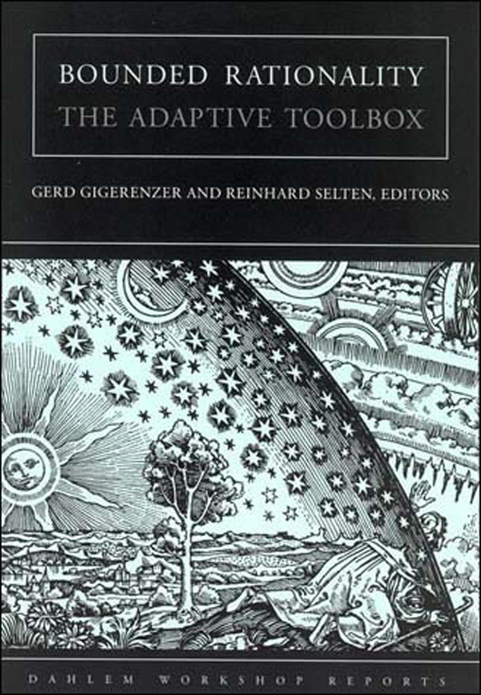 Bounded Rationality: The Adaptive Toolbox: Gigerenzer, Gerd, Selten ...