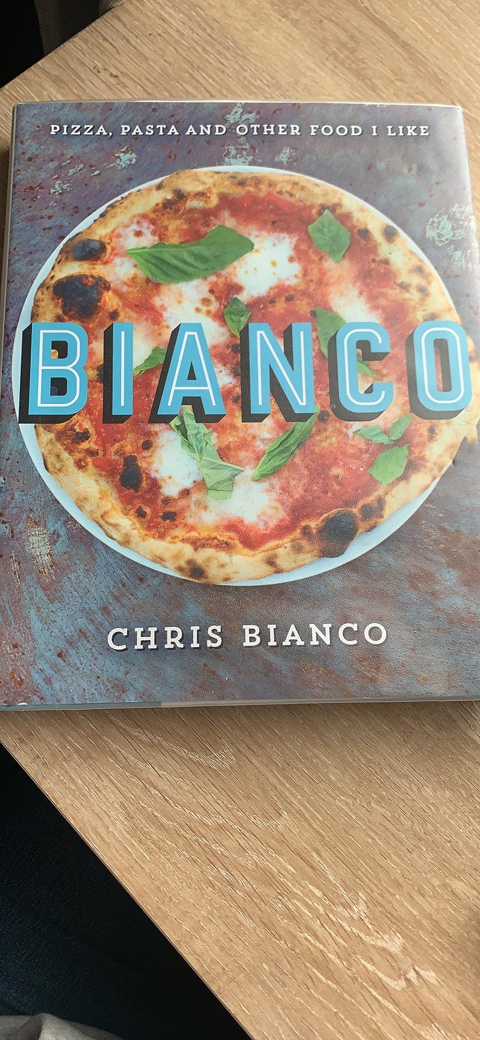 Bianco: Pizza, Pasta and Other Food I Like eBook : Bianco, Chris ...