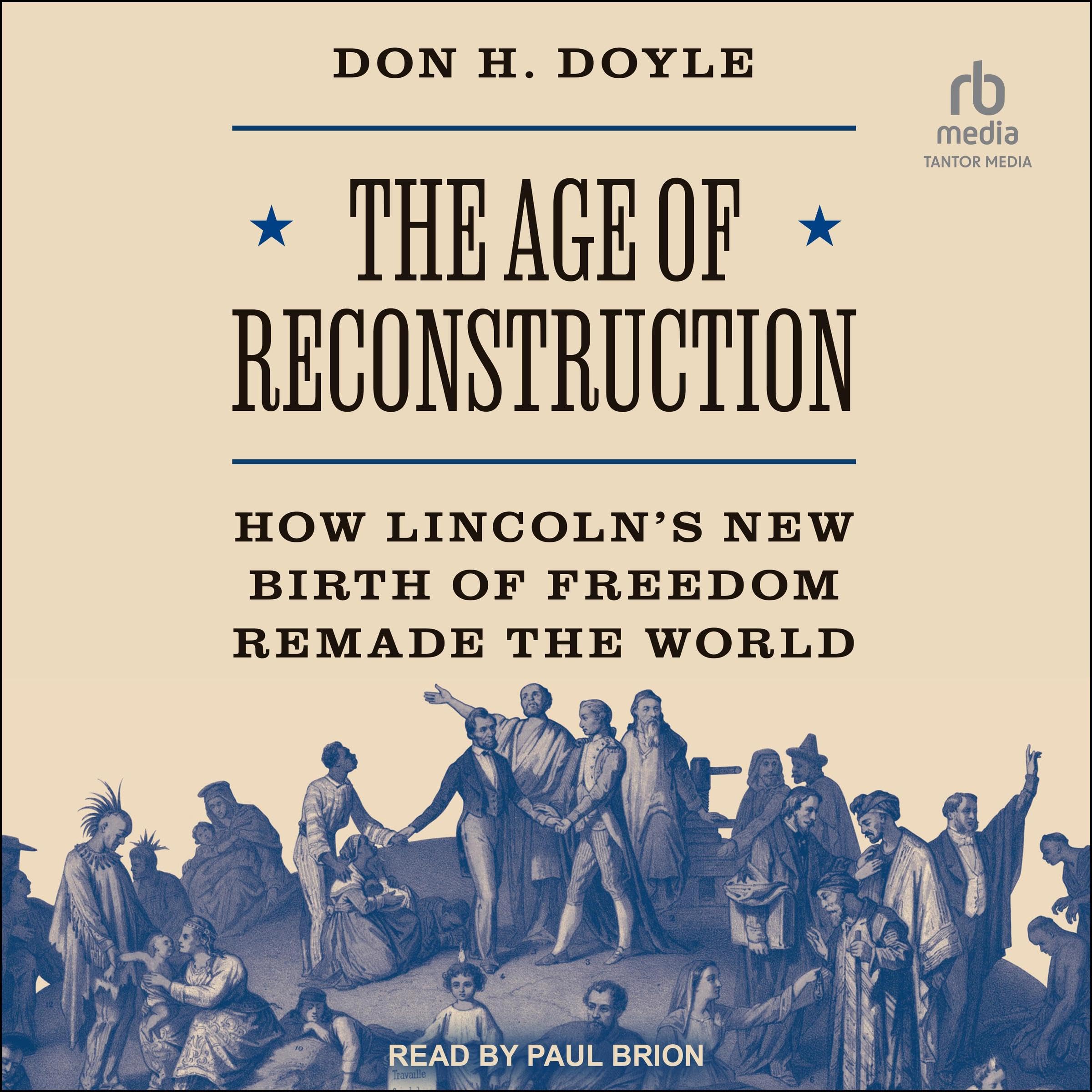 The Age of Reconstruction: The Legacy of the Civil War and the New ...