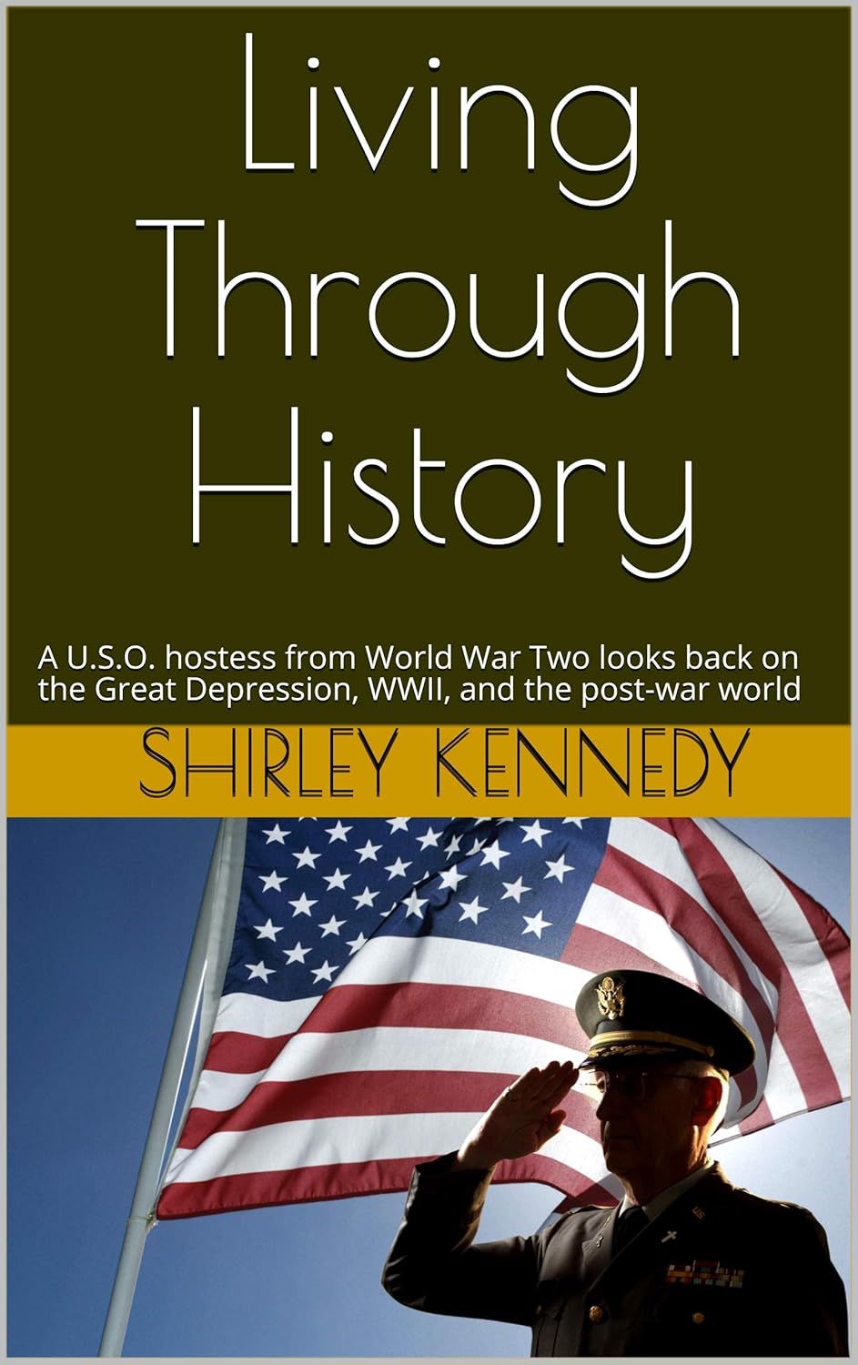 Amazon.com: Living Through History: A U.S.O. hostess from World War Two ...