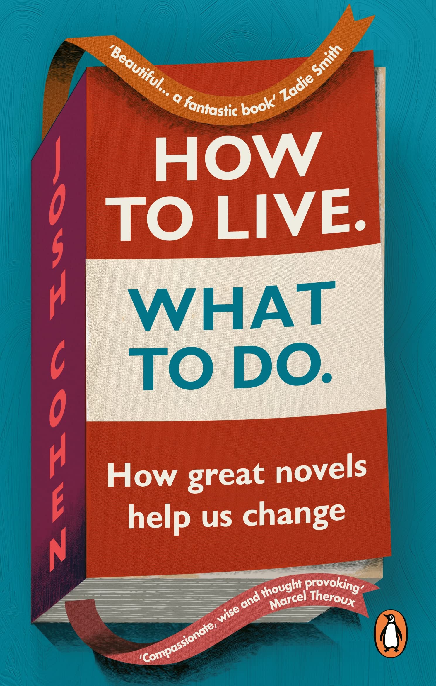 How to Live. What To Do.: How great novels help us change: Amazon.co.uk ...
