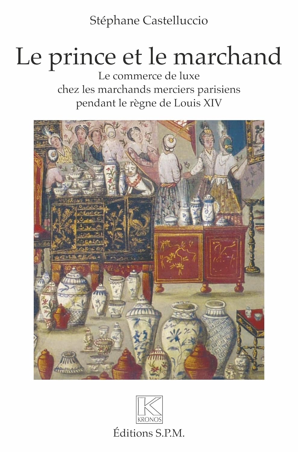 Amazon.com: Le prince et le marchand: Le commerce de luxe chez les ...