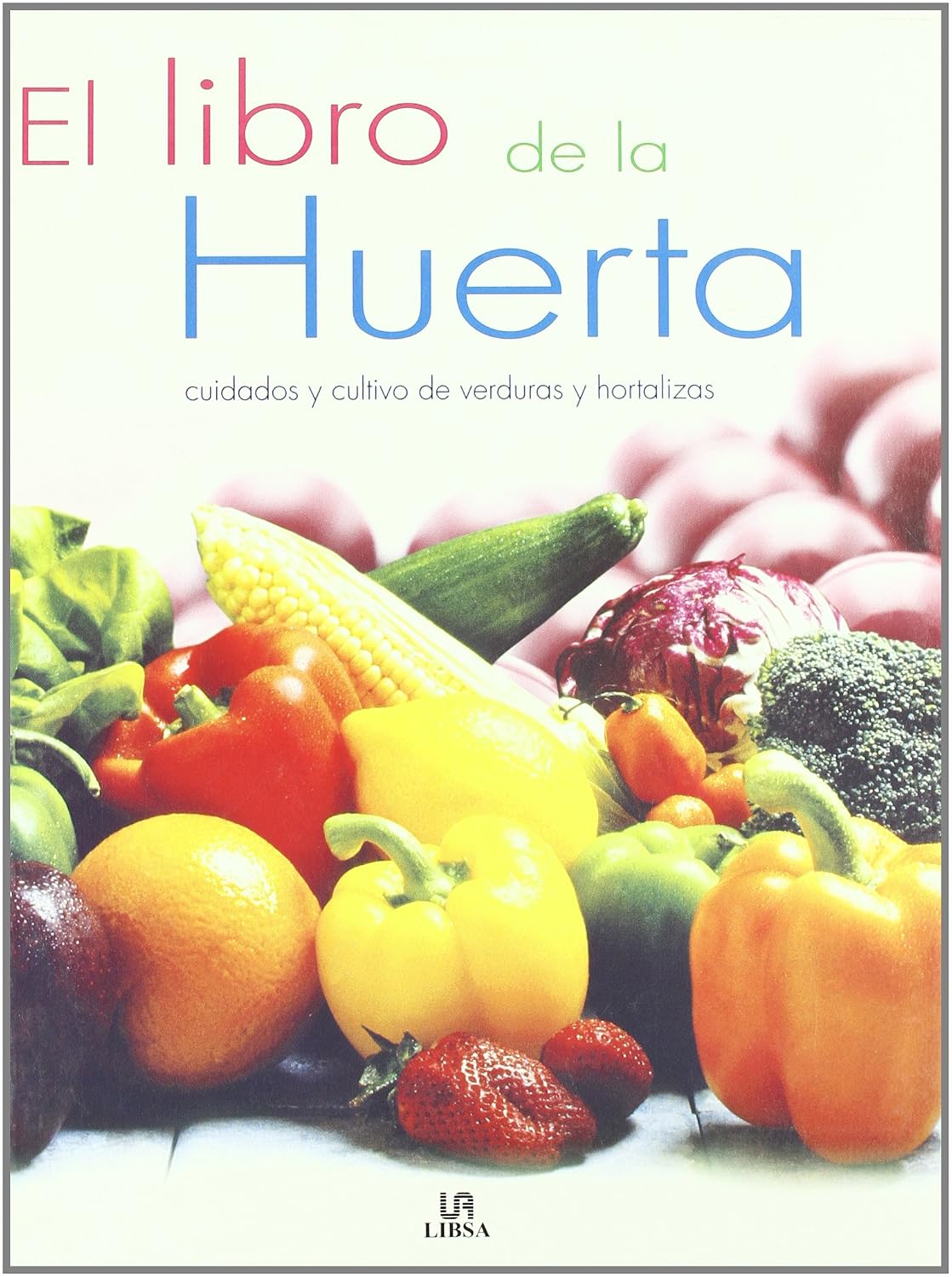 El Libro de La Huerta (Spanish Edition): 9788466210782: Amazon.com: Books