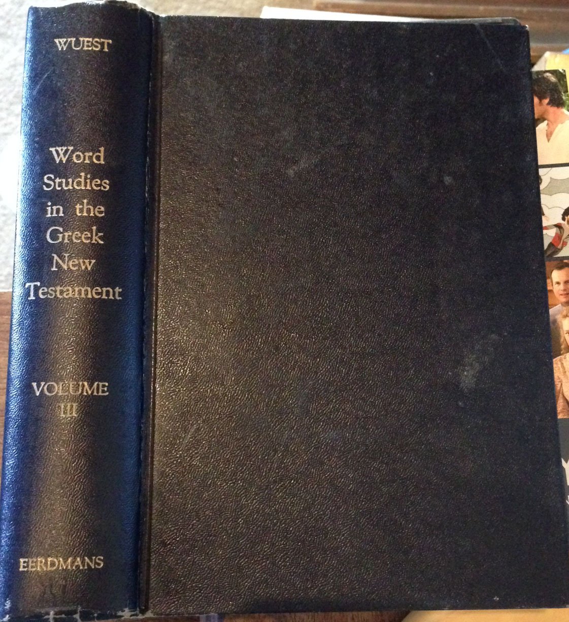 Wuest's Word Studies in the Greek New Testament, Vol. 3: Kenneth S ...