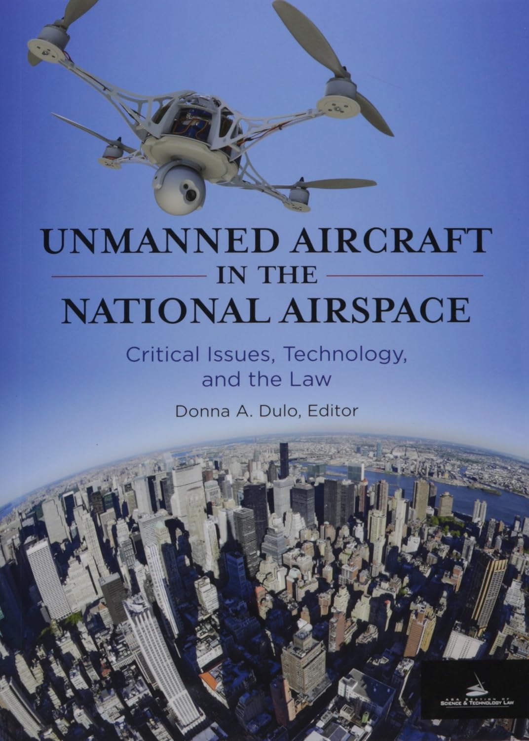 Unmanned Aircraft in the National Airspace: Critical Issues, Technology ...