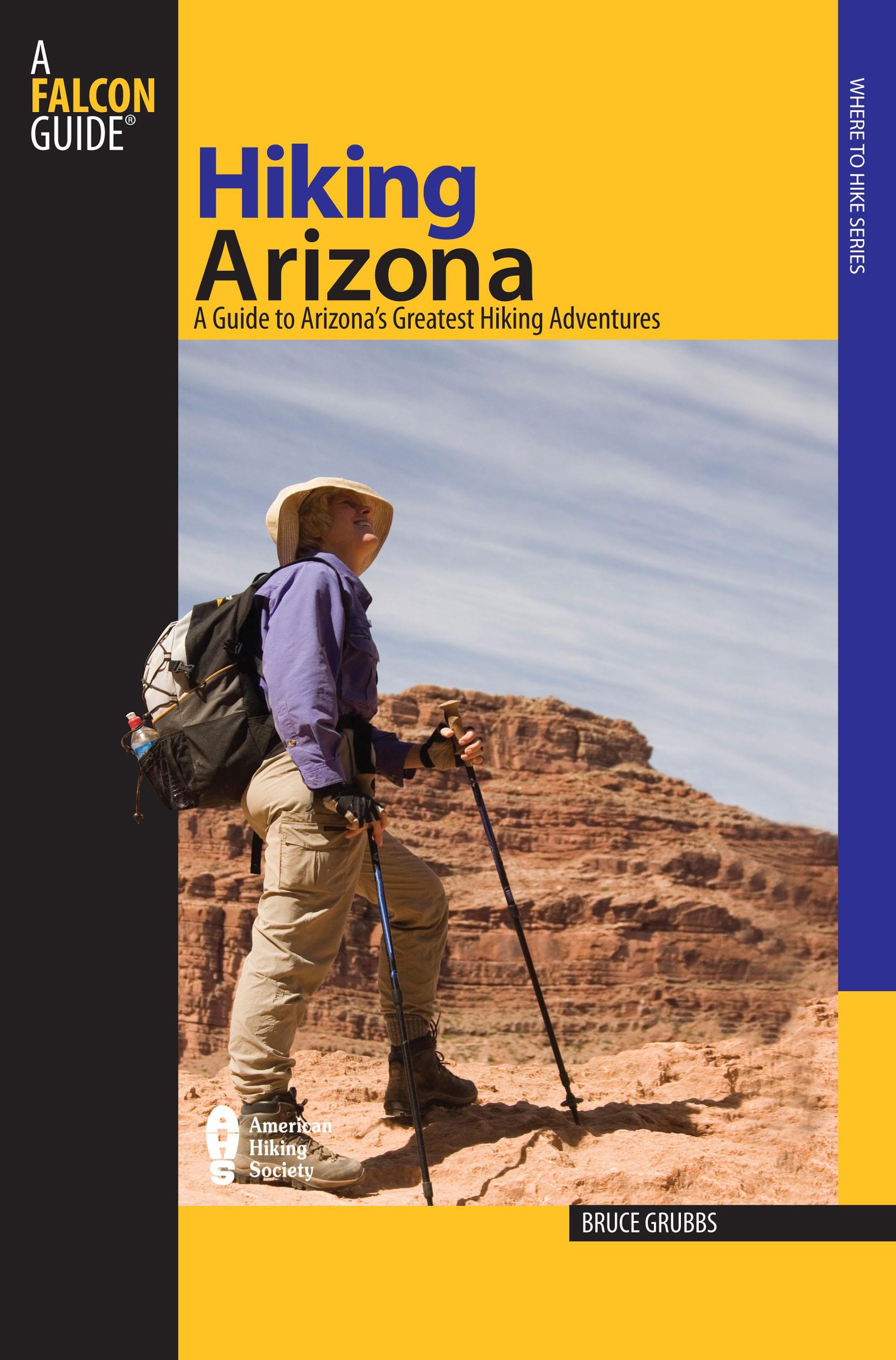 Hiking Arizona: A Guide To Arizona's Greatest Hiking Adventures (State ...