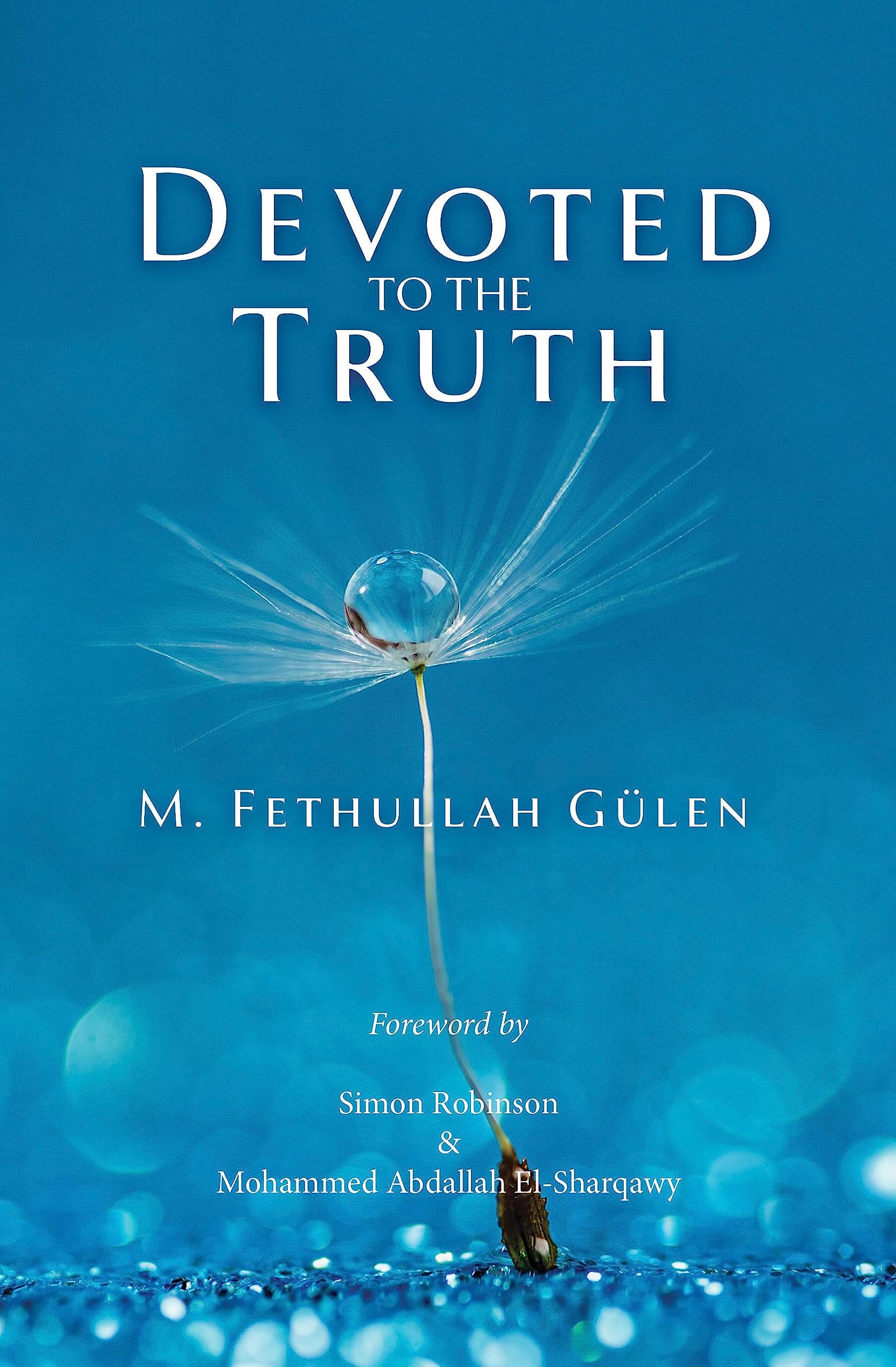 Devoted to the Truth: Gulen, Fethullah: 9781597849548: Amazon.com: Books