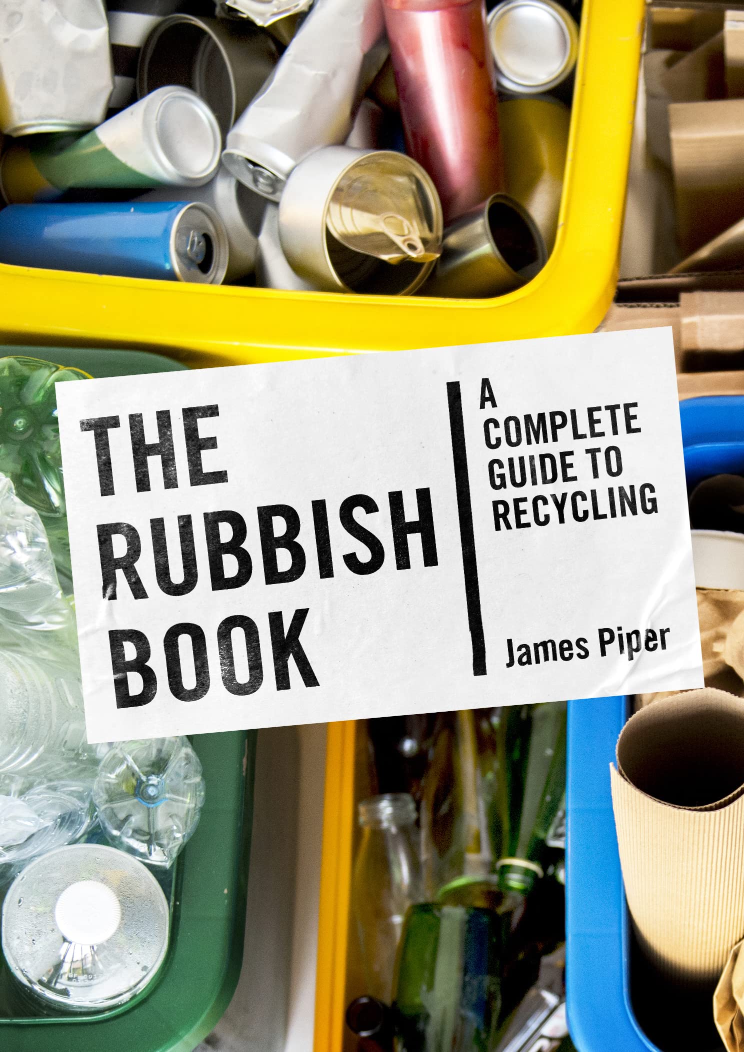 The Rubbish Book: A Complete Guide to Recycling: Amazon.co.uk: James ...