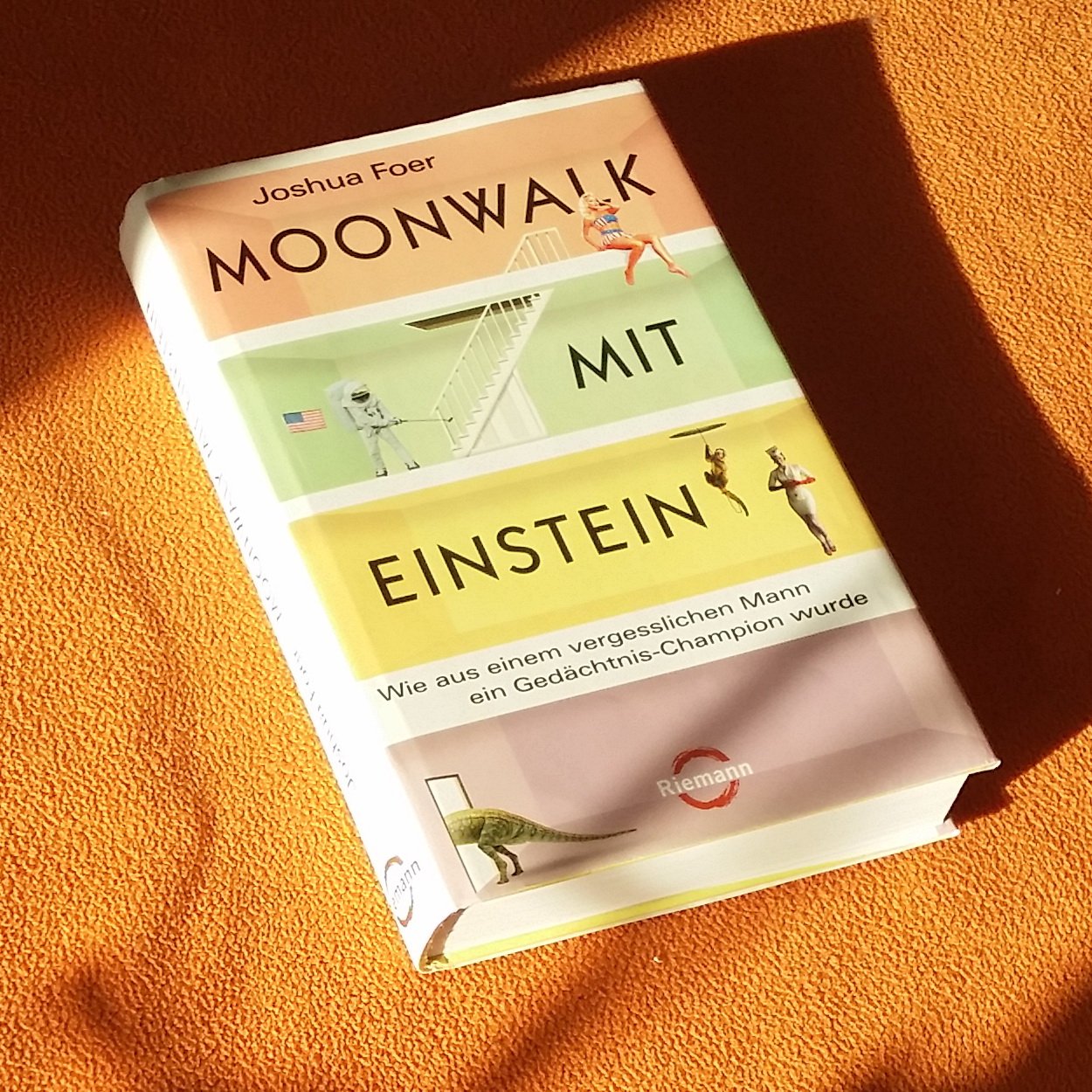 Moonwalk mit Einstein: Wie aus einem vergeßlichen Mann ein Gedächtnis ...