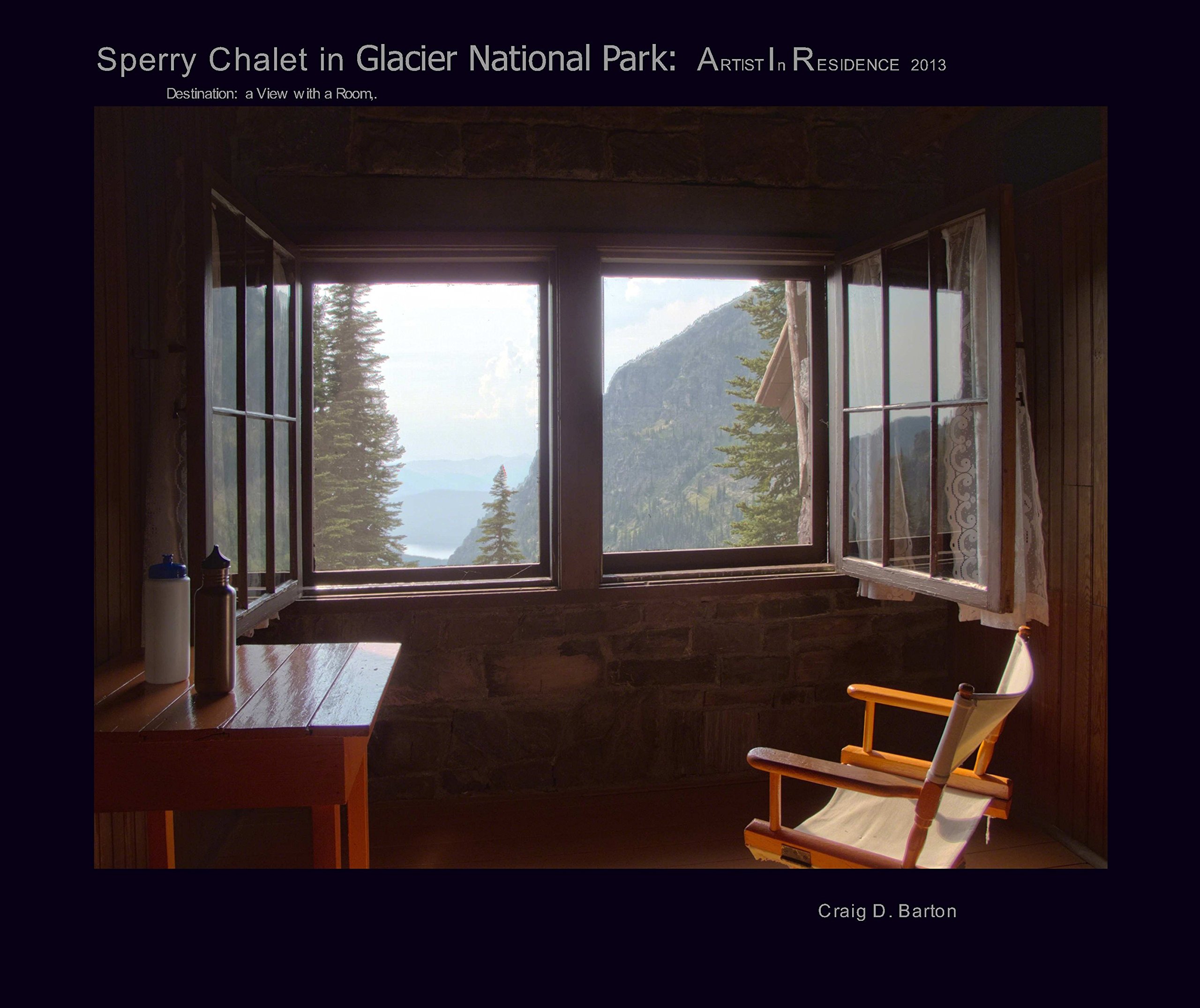 Sperry Chalet in Glacier National Park: Craig D. Barton: 9781320081825 ...