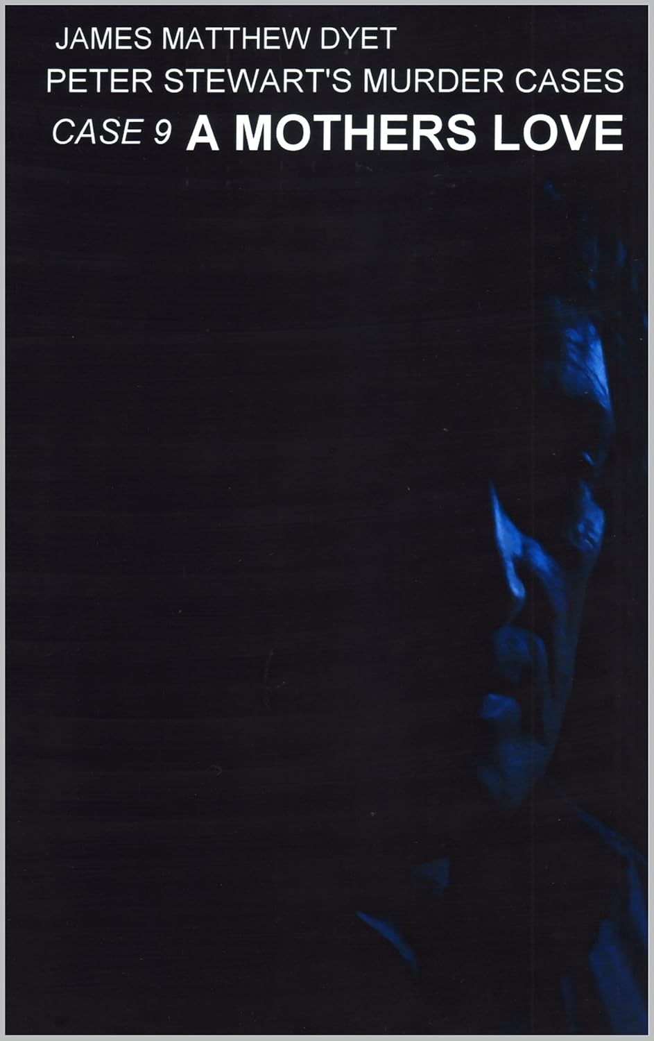 PETER STEWART'S MURDER CASE'S: CASE 9 (Peter Stewart's Murder Cases ...