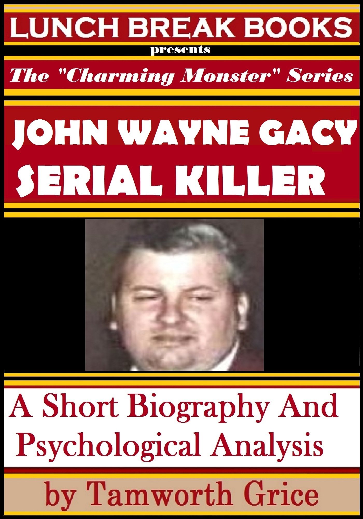 Buy John Wayne Gacy, Serial Killer: A Short Biography and Psychological ...