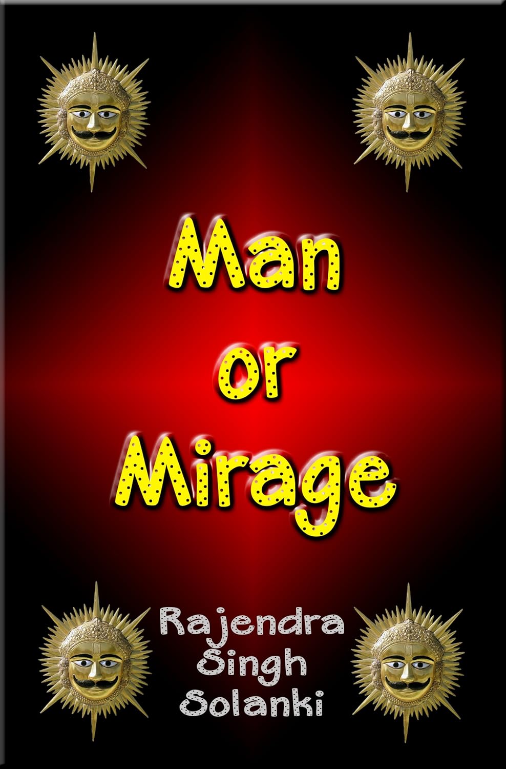 Amazon.com: Man Or Mirage eBook : Solanki, Rajendra: Kindle Store