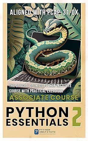 Python Essentials 2: Aligned with PCAP Certified Associate in Python Programming: Official ...