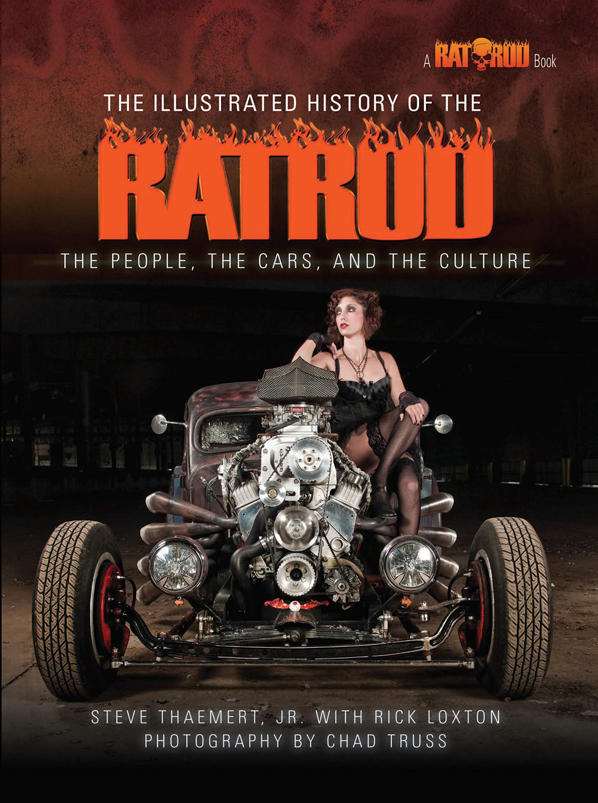Buy The Illustrated History of the Rat Rod: The People, the Cars, and ...