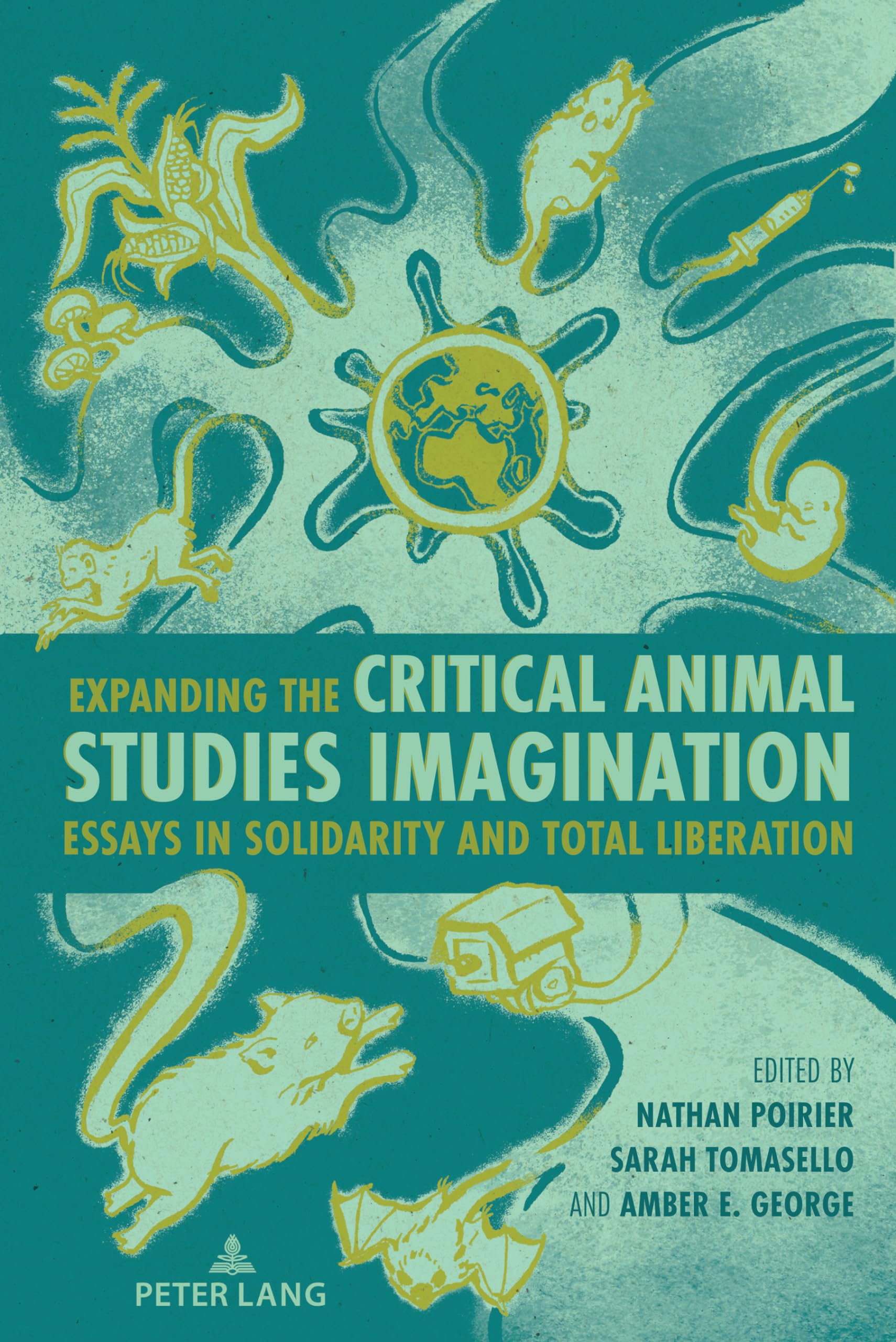 Expanding the Critical Animal Studies Imagination: Essays in Solidarity ...