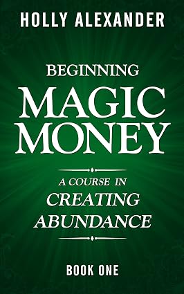 Amazon.com: Beginning Magic Money: Your 30-Day Experiment in Creating ...