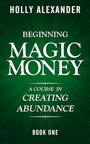 Amazon.com: Beginning Magic Money: Your 30-Day Experiment in Creating ...