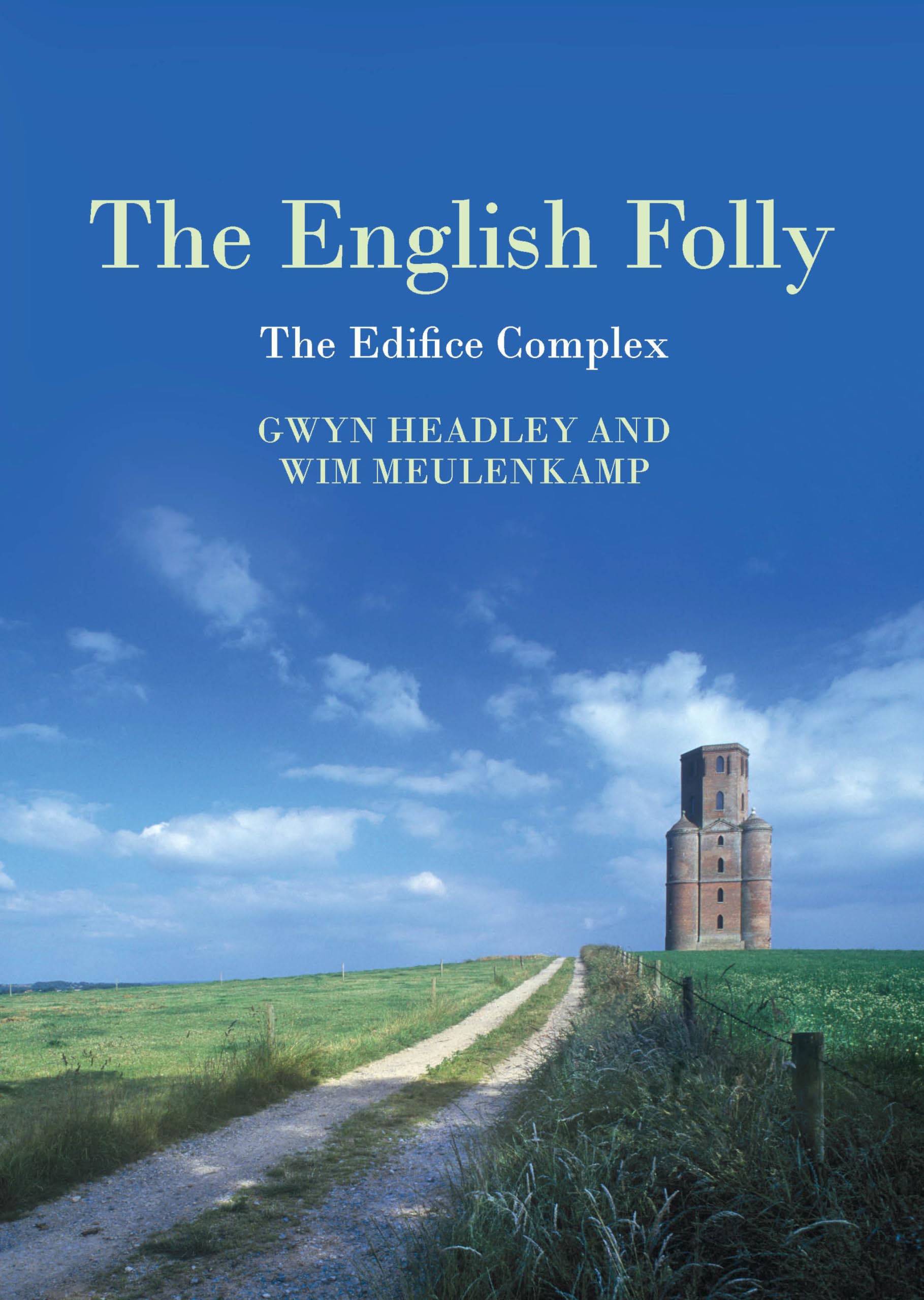 The English Folly: The Edifice Complex: Headley, Gwyn, Meulenkamp, Wim: 9781789622126: Amazon ...