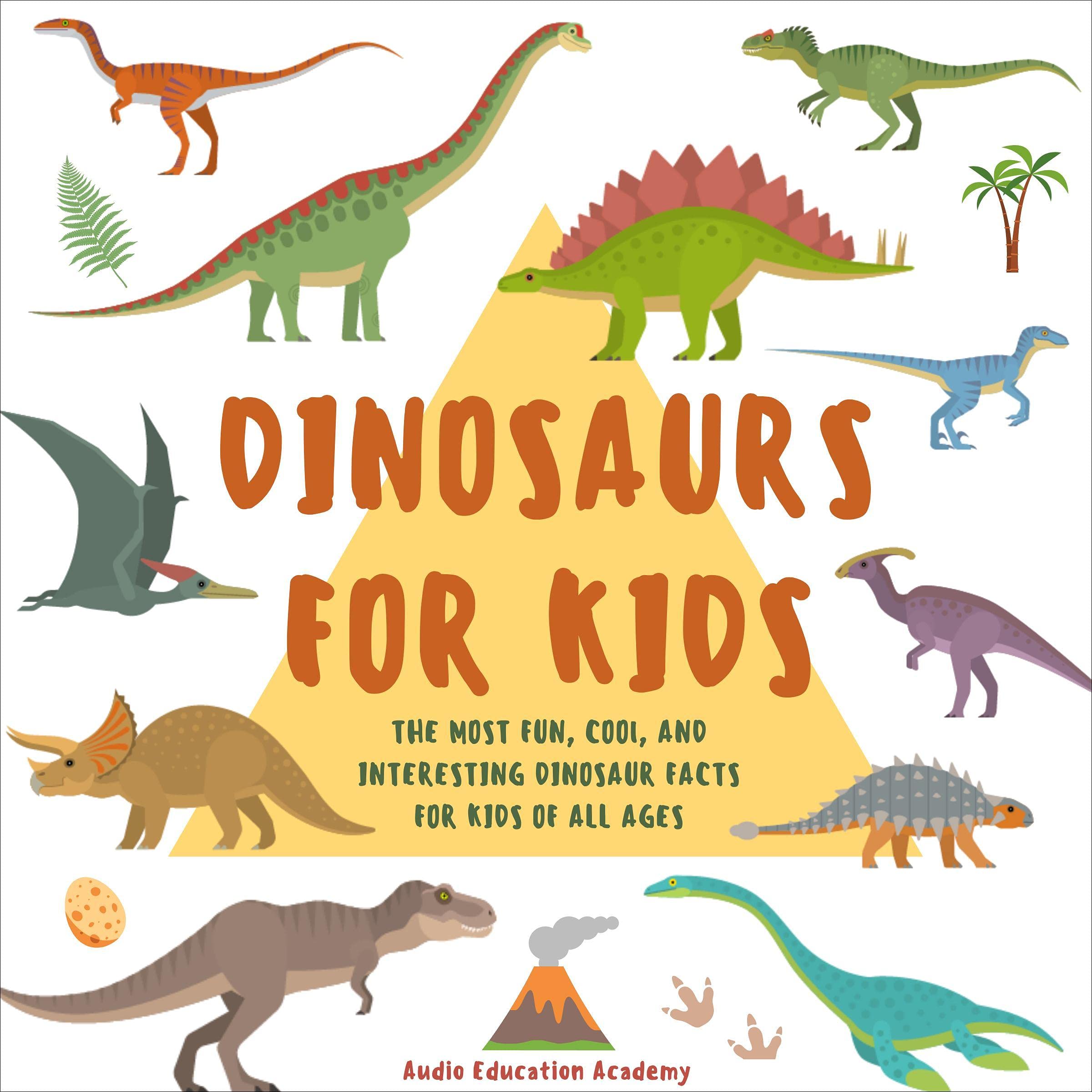 Buy Dinosaurs for Kids: The Most Fun, Cool, and Interesting Dinosaur ...
