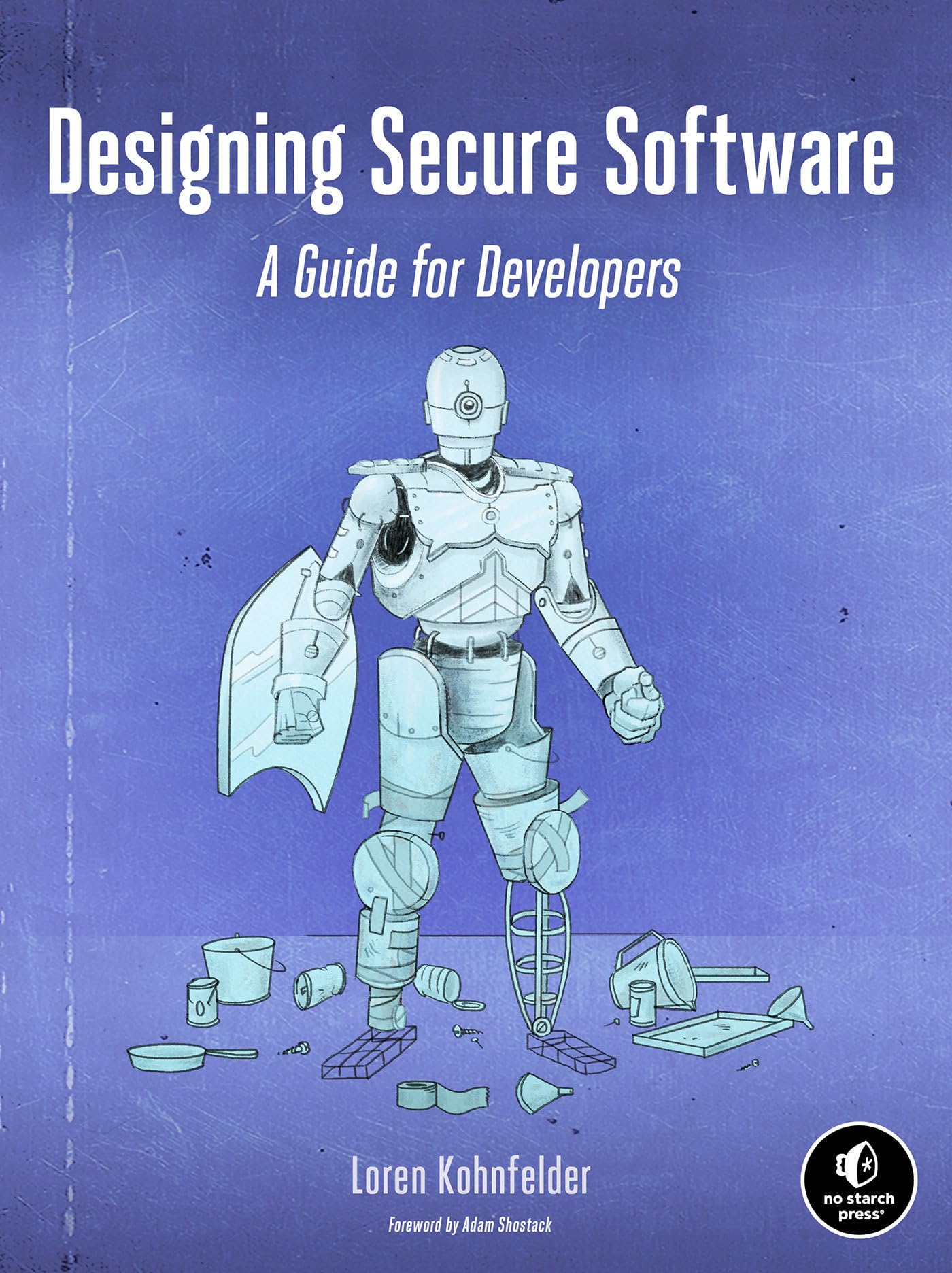 Designing Secure Software: A Guide for Developers: Kohnfelder, Loren ...