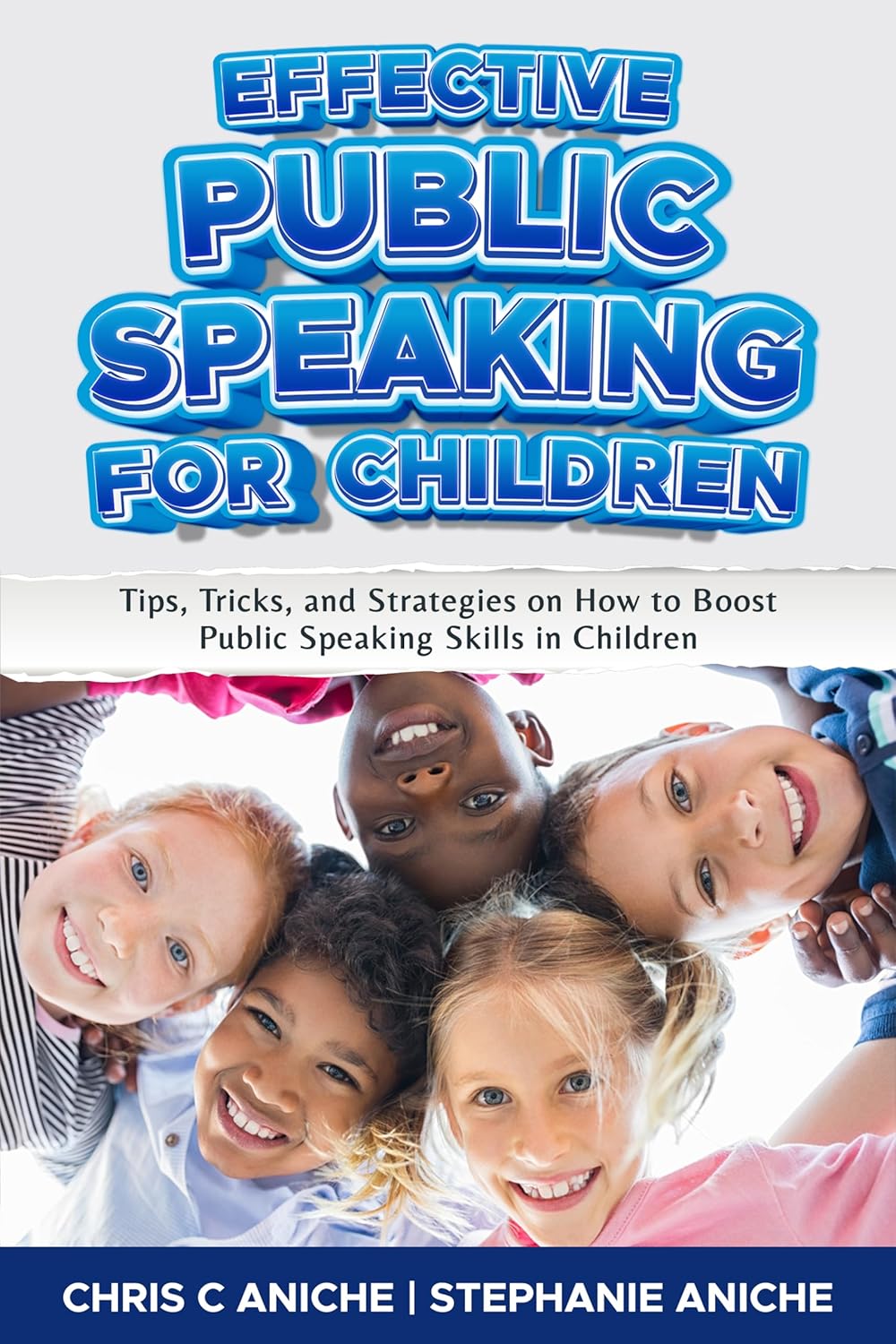 Effective Public Speaking for Children: Tips, tricks, and strategies on how to boost public ...