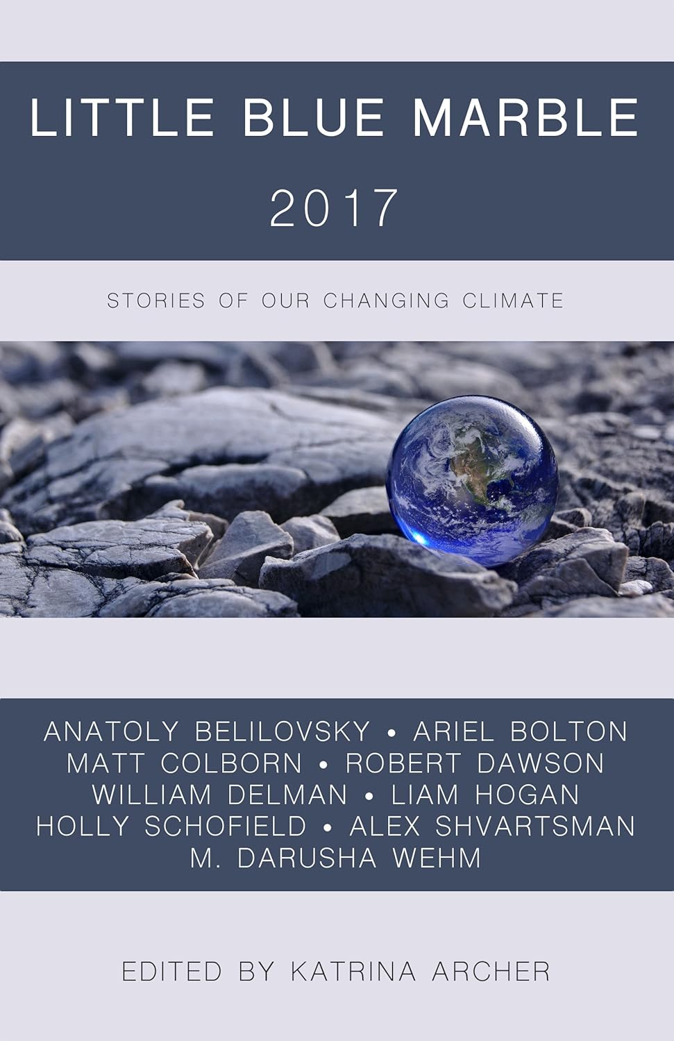 Amazon.com: Little Blue Marble 2017: Stories of Our Changing Climate ...